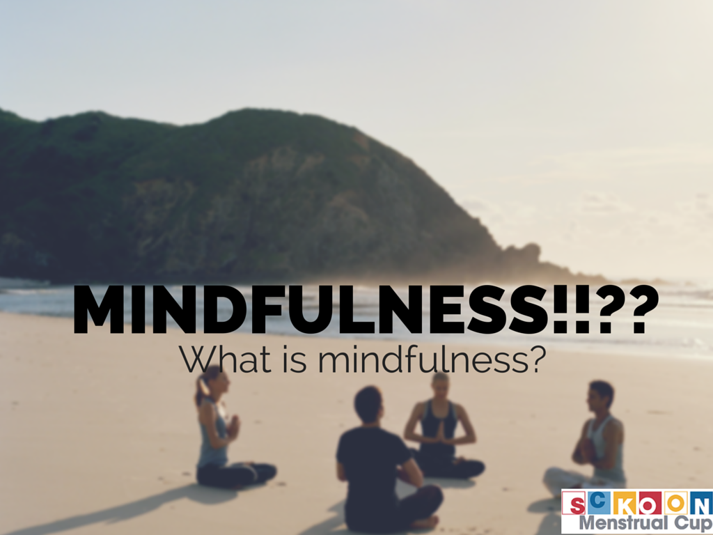 What Is Mindfulness And How To Be More Mindful – SckoonCup